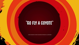 Go Fly a Coyote (2011) - The Internet Animation Database