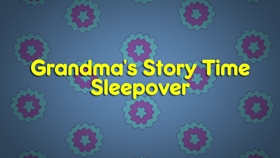 Grandma's Story Time Sleepover (2016) - The Internet Animation Database
