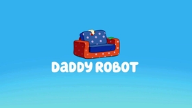Daddy Robot (2018) - The Internet Animation Database