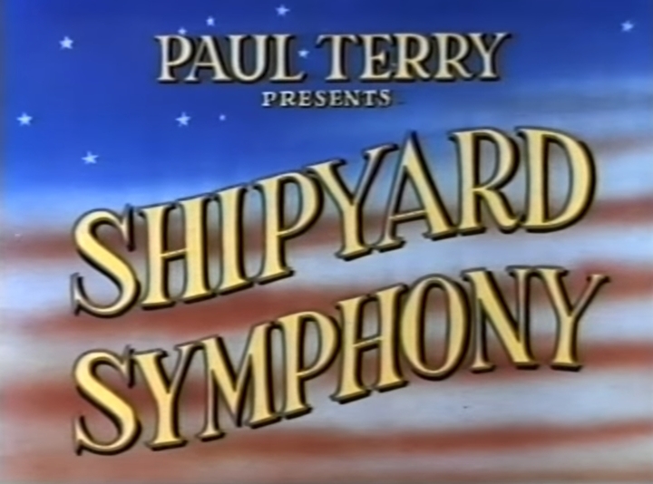 Shipyard Symphony (1943) - The Internet Animation Database