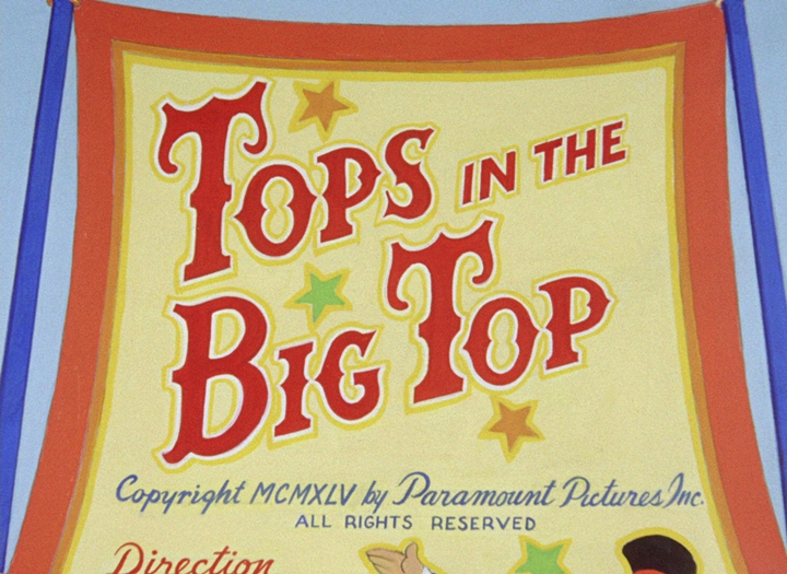 Tops in the Big Top (1945) - The Internet Animation Database
