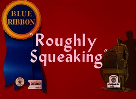 Roughly Squeaking (1946) - The Internet Animation Database