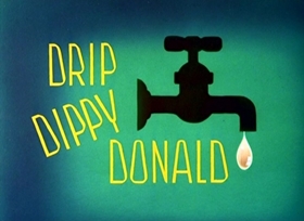Drip Dippy Donald (1948) - The Internet Animation Database