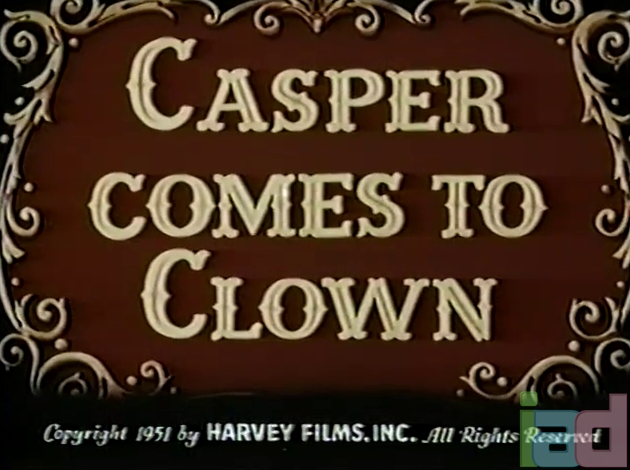 Casper Comes to Clown (1951) - The Internet Animation Database