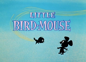 Little Bird-Mouse (1958) - The Internet Animation Database
