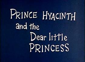 Prince Hyacinth and the Dear Little Princess (1961) - The Internet ...
