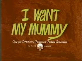 I Want My Mummy (1966) - The Internet Animation Database