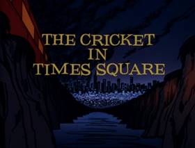 The Cricket in Times Square (1973) - The Internet Animation Database