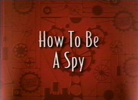 How to Be a Spy (1999) - The Internet Animation Database