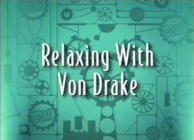 Relaxing with Von Drake (1999) - The Internet Animation Database