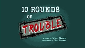 10 Rounds Of Trouble (2005) - The Internet Animation Database