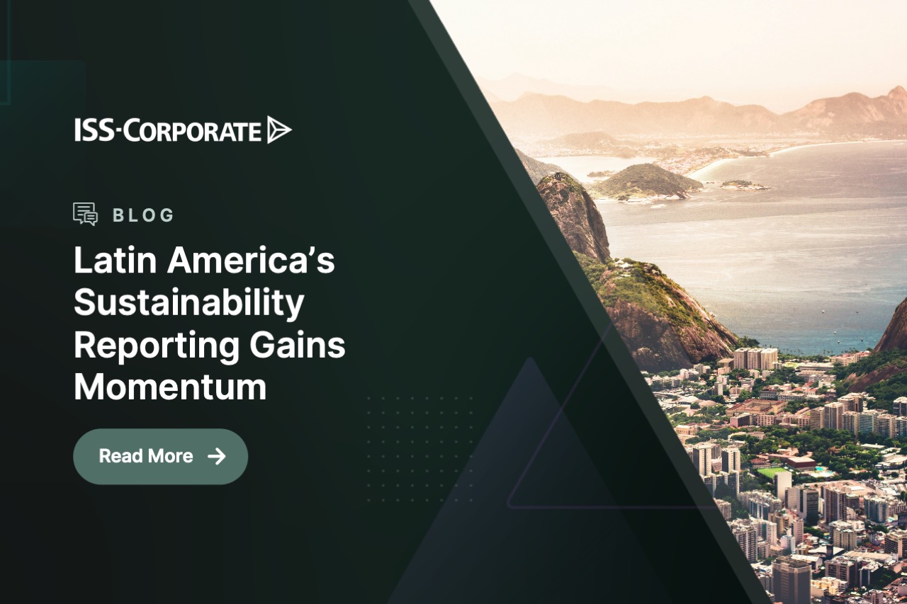Latin America’s Sustainability Reporting Gains Momentum - ISS-Corporate