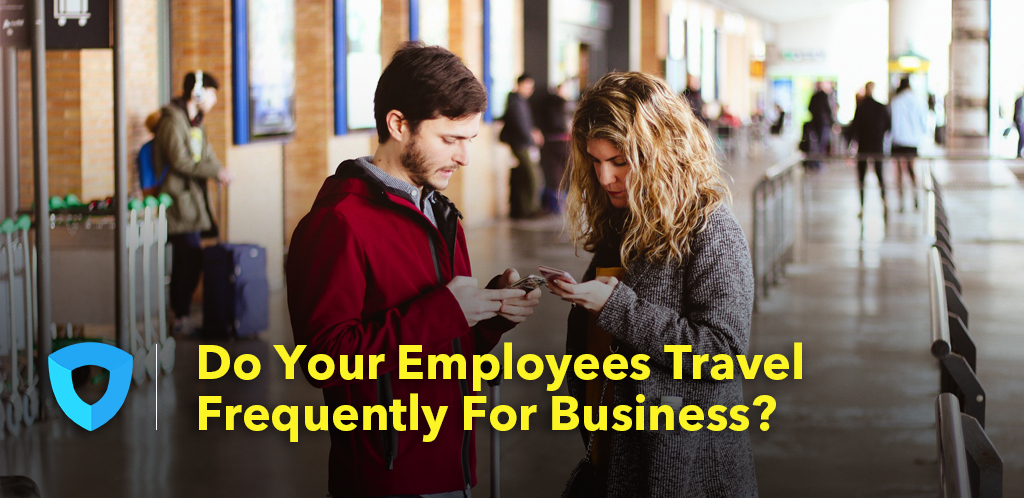 Do Your Employees Travel Frequently For Business?