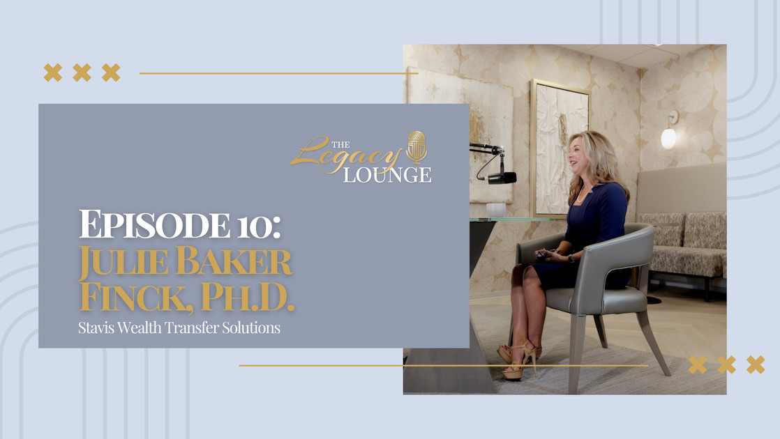 The Legacy Lounge Episode 10: Julie Baker Finck, Ph.D.