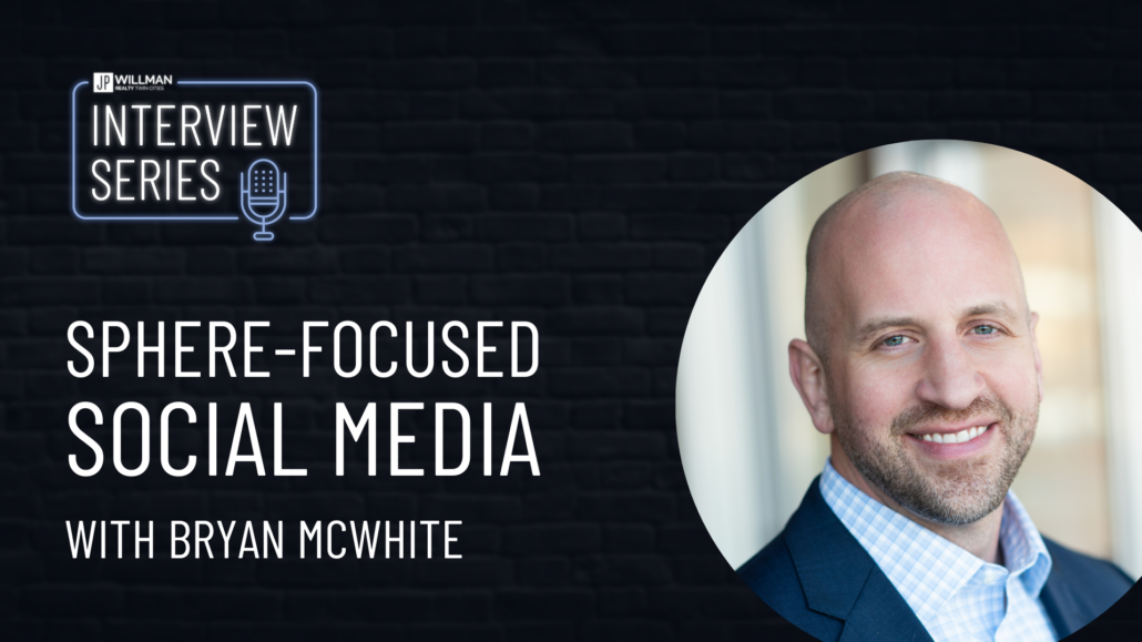 Sphere-Focused Social Media with Bryan McWhite – JPW Realty