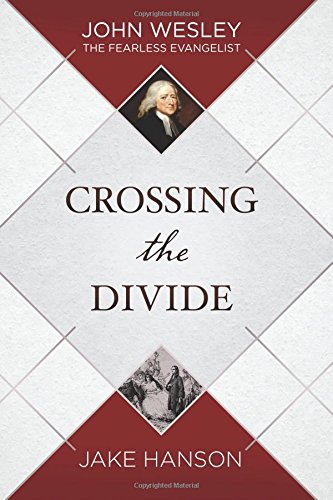 John Wesley & Persecution: Review of Hanson's Crossing the Divide