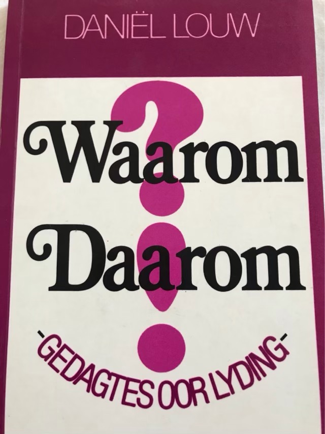 Afrikaans Non-Fiction - Waarom? Daarom!, Gedagtes oor lyding - Daniel ...