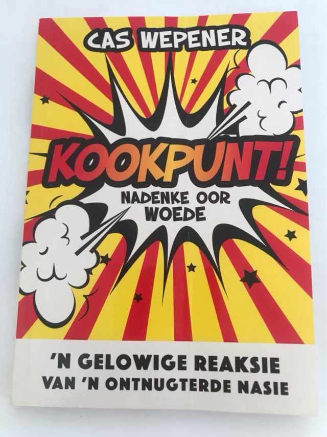 Afrikaans Non-Fiction - Kookpunt!, nadenke oor woede : 'n gelowige ...