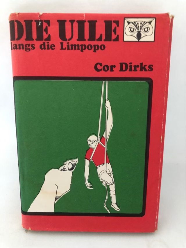 Afrikaans Fiction - Die Uile Langs die Limpopo - Cor Dirks for sale in ...