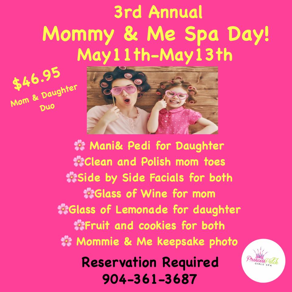 3rd Annual Mommy & Me Mother’s Day Weekend at Princess Patch Girls Spa ...