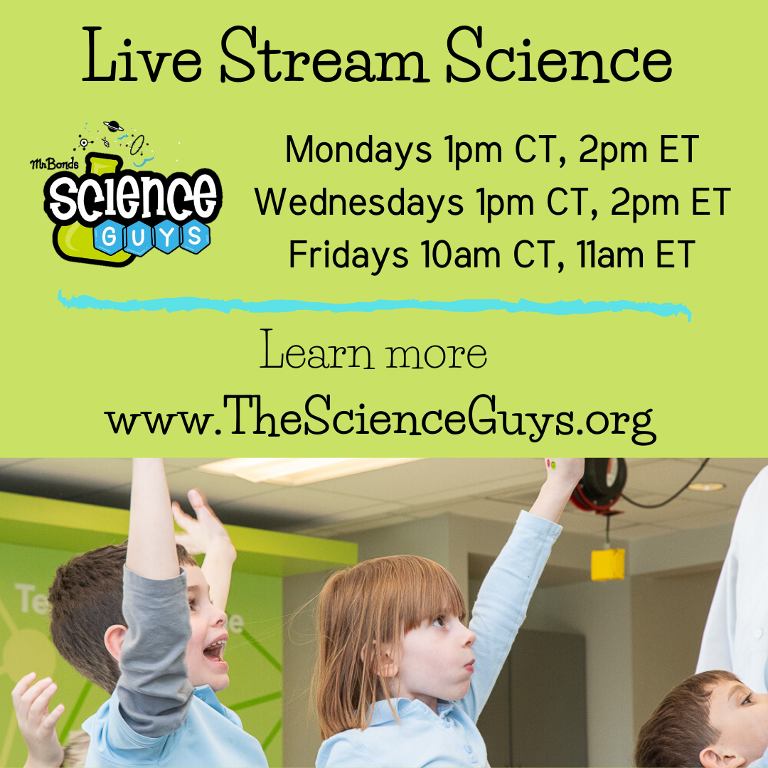 VIRTUAL EVENT: Science Guys Live Stream - Mon, Wed 1pm & Fri at 10am ...