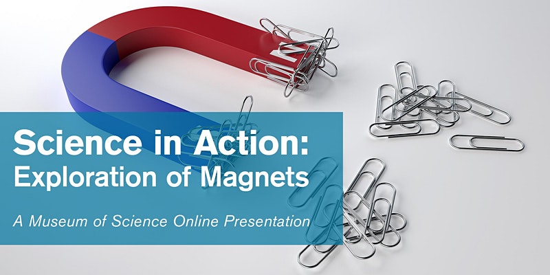 VIRTUAL EVENT: Science in Action: Exploration of Magnets - #Livestream ...