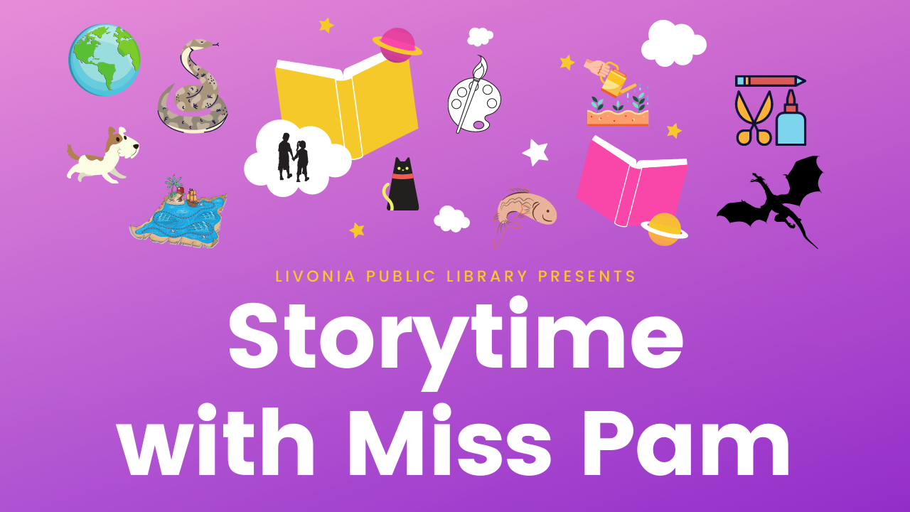VIRTUAL EVENT: Livonia Public Library - Miss Pam's Online Storytime ...