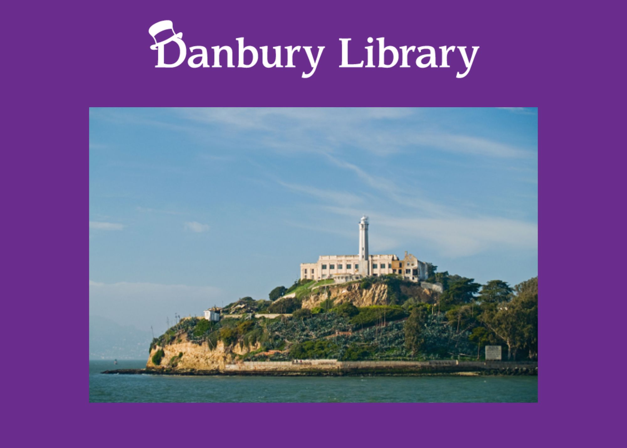 Alcatraz: 250 Years on the Rock - Live Virtual Program | What’s ...