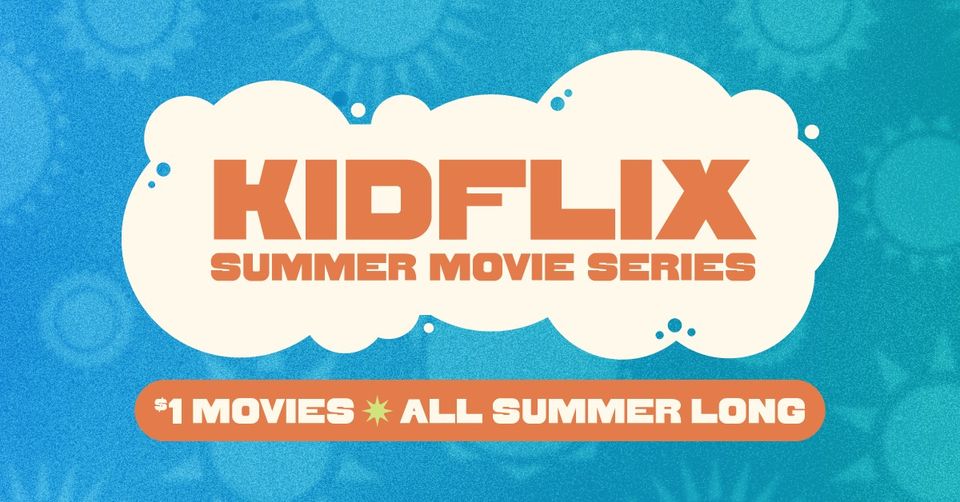 Kidflix Summer Movie Clubhouse | Kids Out and About San Antonio