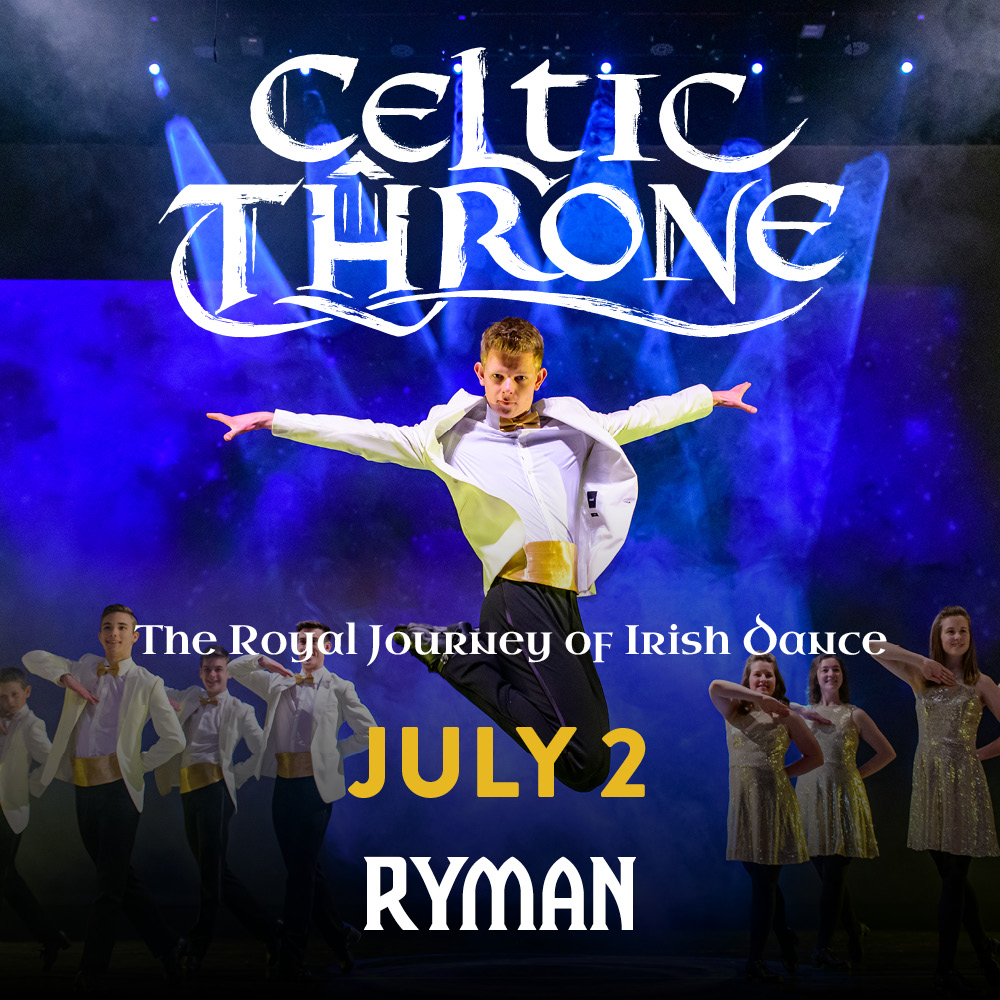 Celtic Throne Irish Dance Show at Ryman Auditorium—buy one ticket get ...