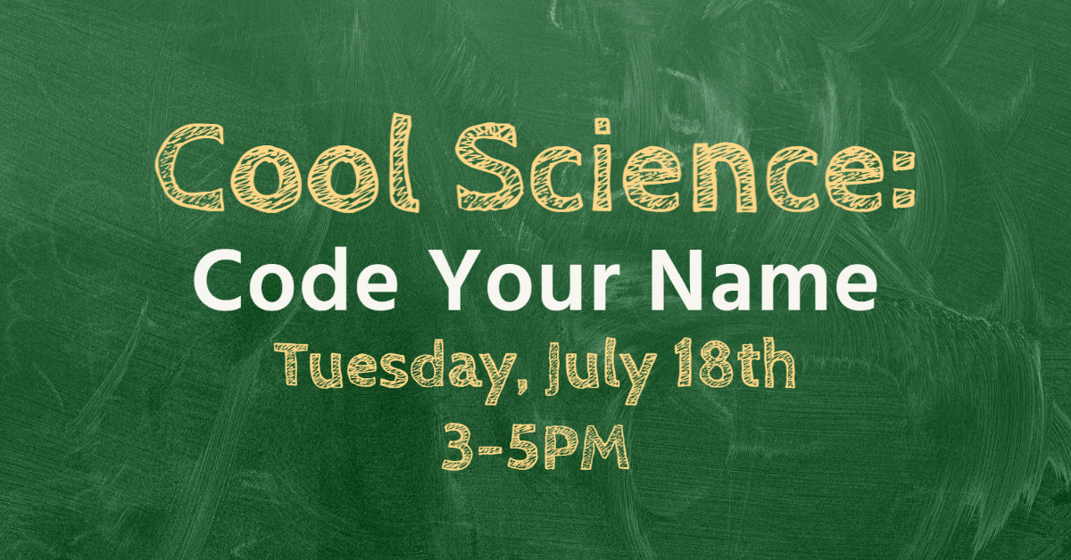 Cool Science: Code Your Name | Kids Out and About Albany