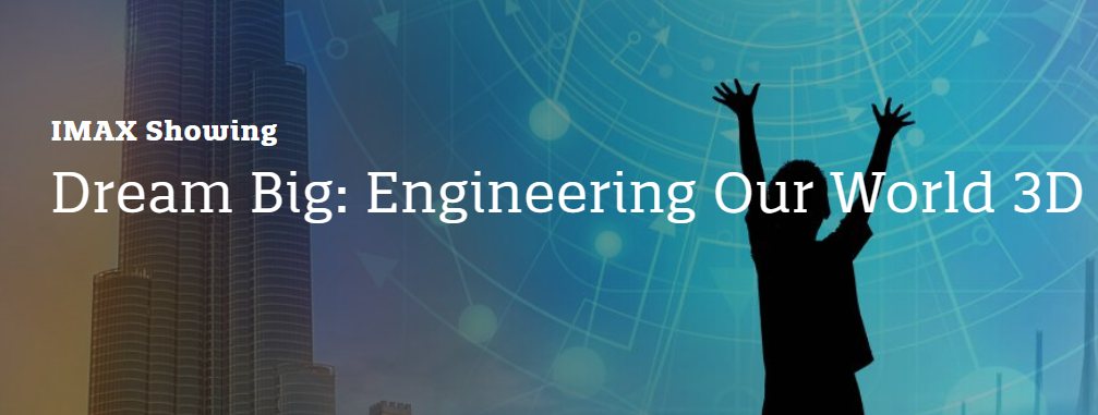 IMAX Showing Dream Big: Engineering Our World 3D | Kids Out and About DMV