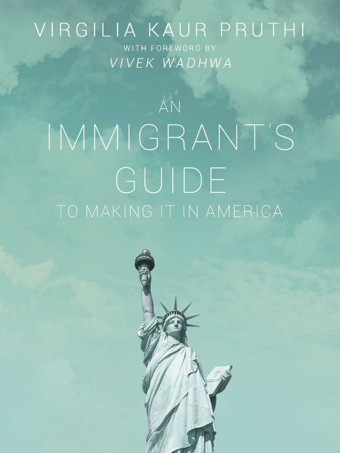 "An Immigrant's Guide To Making It In America" Book. by Virgilia Kaur ...