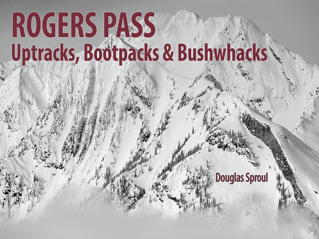 GeoBackcountry Rogers Pass: Backcountry Skiing Guidebook by Douglas Sproul — Kickstarter