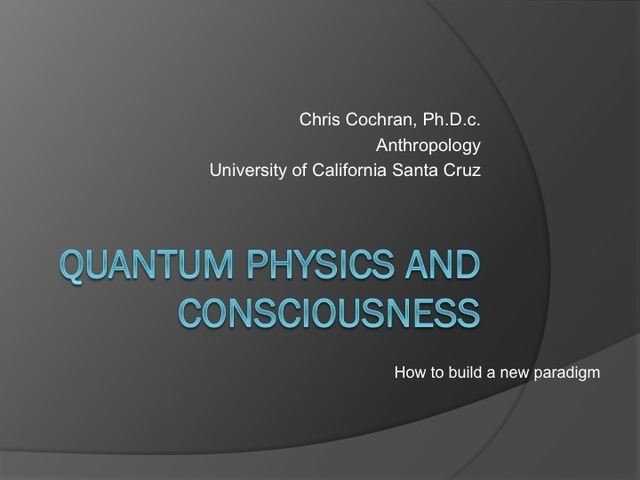 Quantum physics and consciousness: building a new paradigm by ...