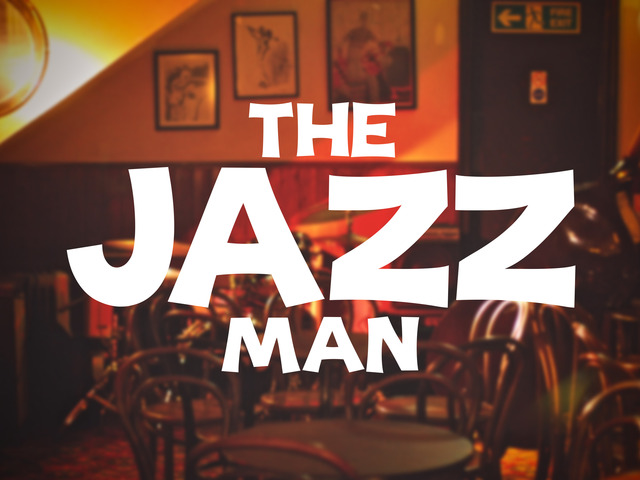 THE JAZZ MAN DOCUMENTARY by Abi Lewis — Kickstarter