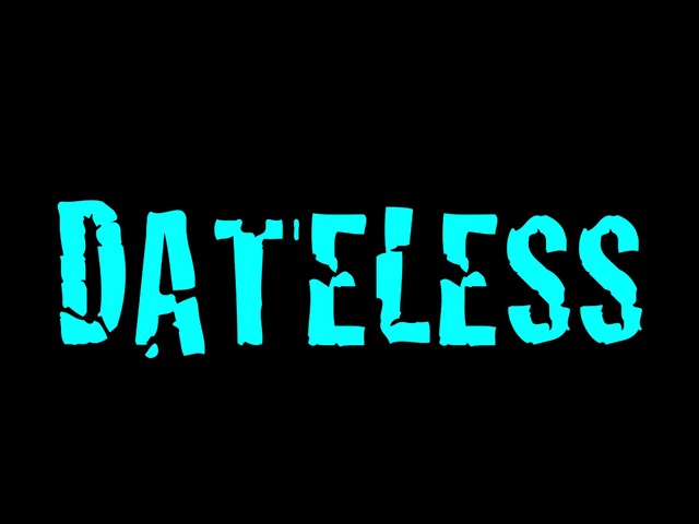 Dateless The Series; Come be a part of the fun! by Laura Bendixsen ...