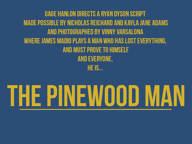 THE PINEWOOD MAN - A Short Film Starring James Madio by Gage Hanlon ...