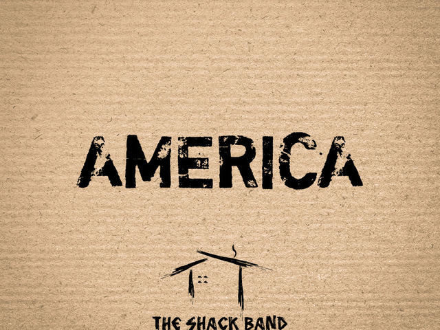 "America" - The Shack Band's first full length Album by The Shack Band ...