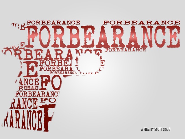 Forbearance - 10 Minute Film by Scott Craig — Kickstarter