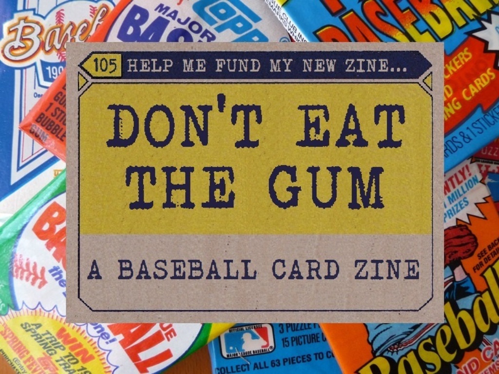 Don't Eat The Gum - A Baseball Card Zine by Michael Barnes — Kickstarter
