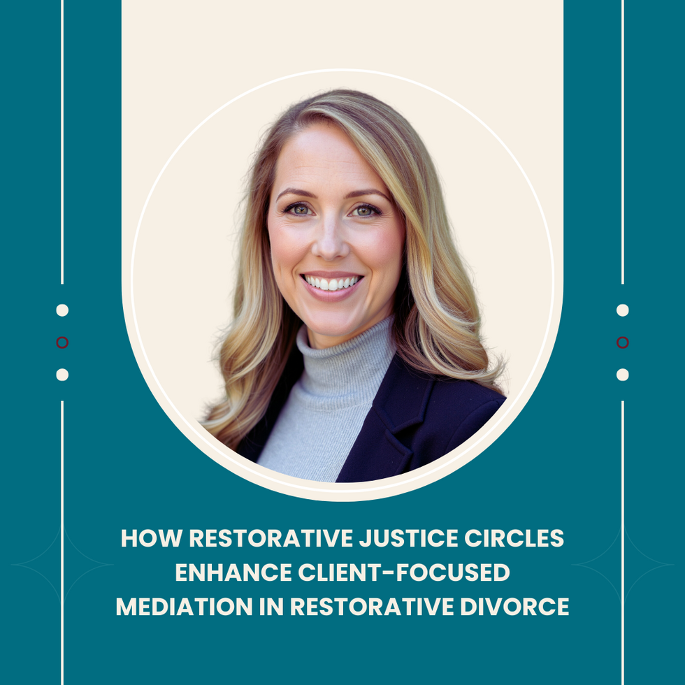 How Restorative Justice Circles Enhance Client-Focused Mediation in ...