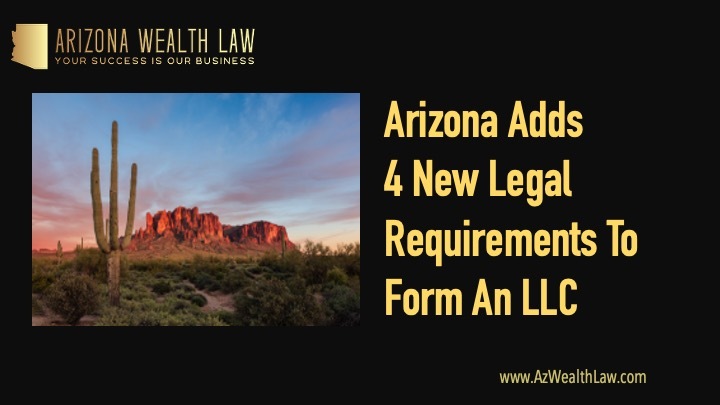 Four New Legal Requirements To Open Arizona LLC