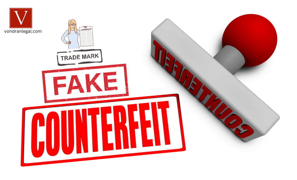 Counterfeiting causes of action explained | Vondran Legal