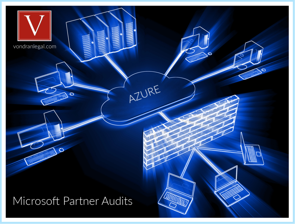 Microsoft Partner Audit Overview by Attorney Steve® | Vondran Legal