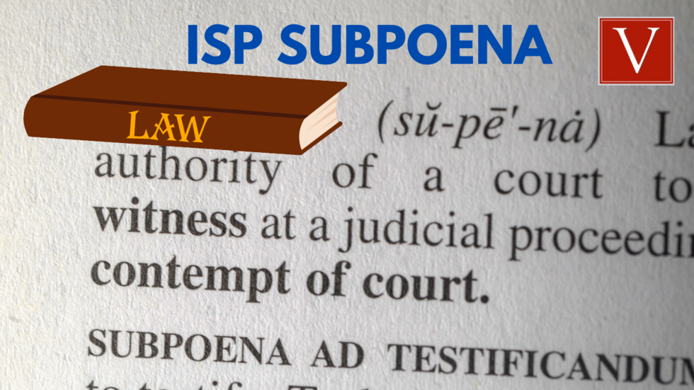 How to obtain a court ordered subpoena for ISP subscriber identity ...