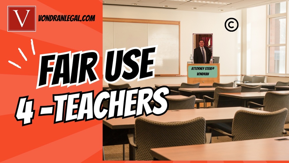 Copyright Fair Use best practices for teachers! | Vondran Legal