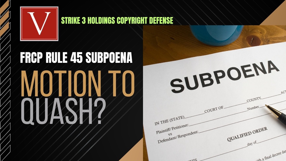The motion to quash illusion of the ISP subpoena notice | Vondran Legal
