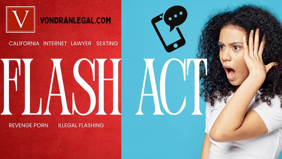 The California "flash act" and dealing with unwanted sexual image text ...