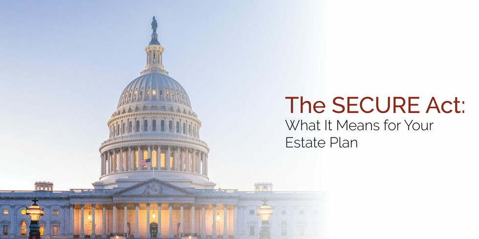 Setting Every Community Up for Retirement Enhancement (SECURE) Act ...